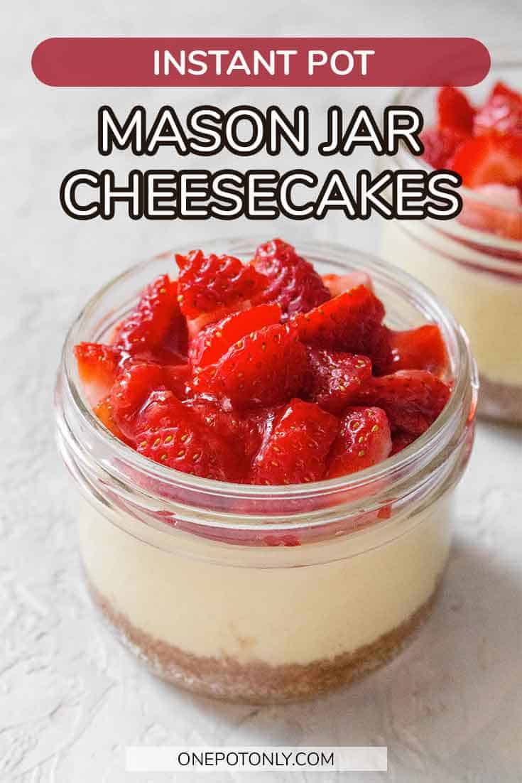 Instant Pot Mini Cheesecakes in a Mason Jar - One Pot Only — easy ...