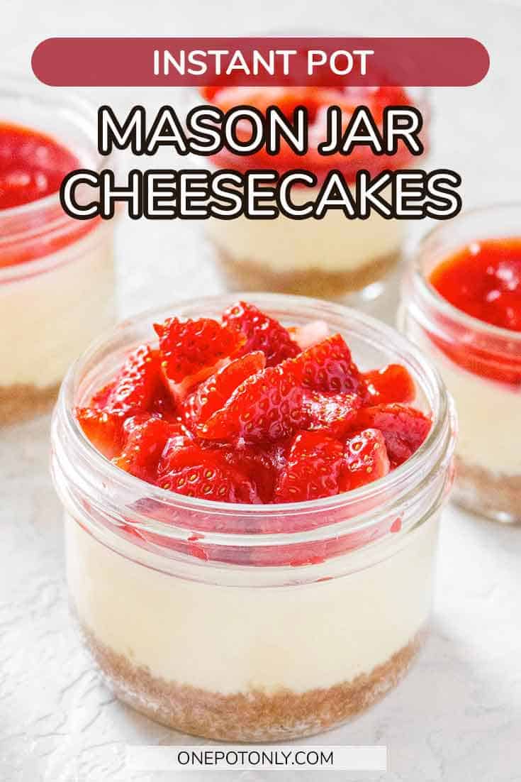 Instant Pot Mini Cheesecakes in a Mason Jar - One Pot Only — easy ...