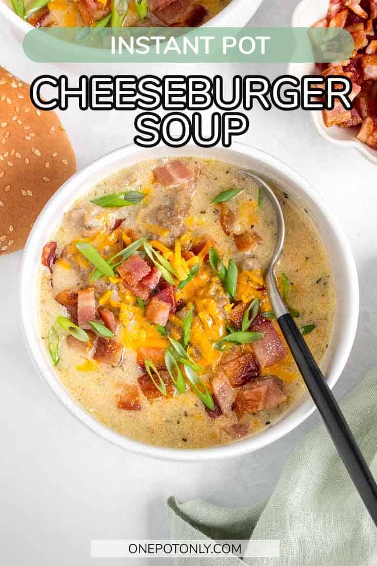 Instant Pot Cheeseburger Soup with Bacon - One Pot Only — easy recipes ...